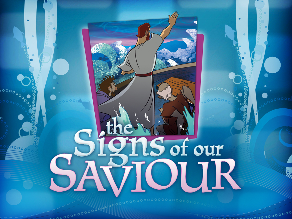 The Signs of Our Saviour | Ministry127